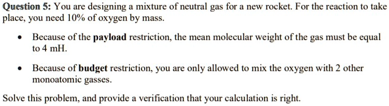 SOLVED: Question 5: You are designing a mixture of neutral gas for a ...