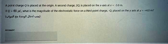 SOLVED: Apoint charge Q ts placed at the origin second charge; 20. placed on the X-axis atx =-3. ...