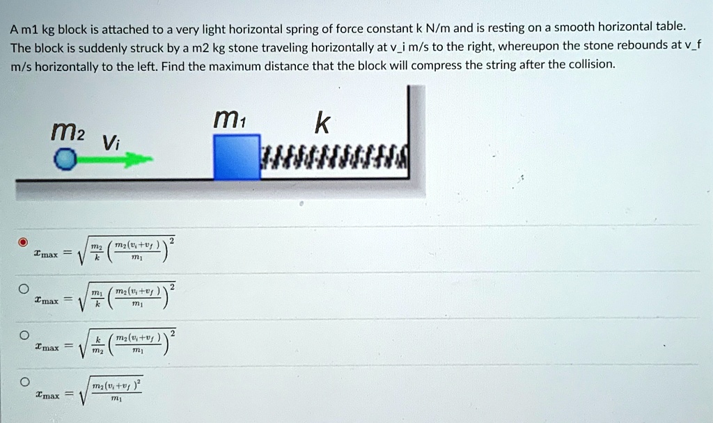 SOLVED: A m1 kg block is attached to a very light horizontal spring of ...