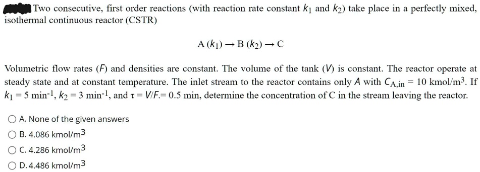 SOLVED: Two consecutive, first-order reactions (with reaction rate constants k1 and k2) take ...