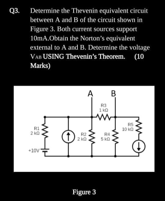 Q3. Determine the Thevenin equivalent circuit between A and B of the circuit shown in Figure 3 ...