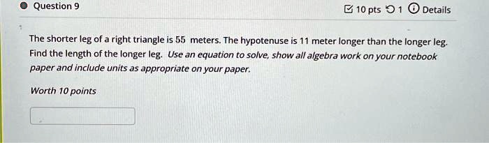 SOLVED: Question9 10pts1Details The shorter leg of a right triangle is ...