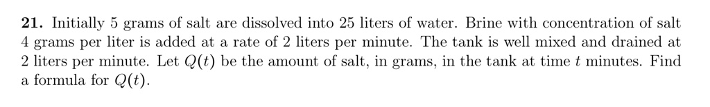 21 initially 5 grams of salt are dissolved into 25 liters of water ...