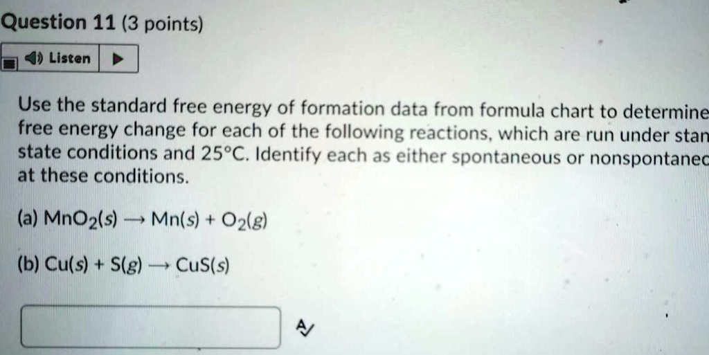 SOLVED: Question 11 (3 points) Listen Use the standard free energy of ...