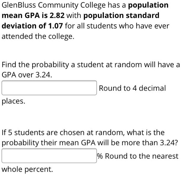 GlenBluss Community College has a population mean GPA of 2.82 with a ...