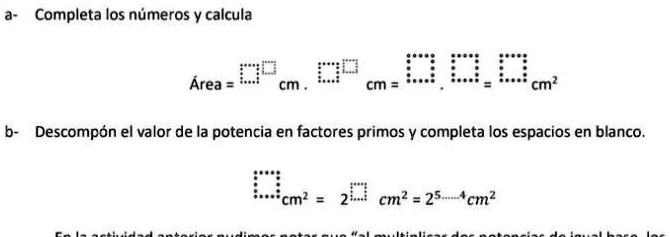 SOLVED: b- Descompongo el valor de la potencia en efecto primos y completa los espacios en ...