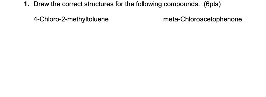 SOLVED:1 Draw the correct structures for the following compounds_ (6pts ...