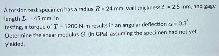 A torsion test specimen has a radius R = 24 mm, wall thickness t = 2.5 ...