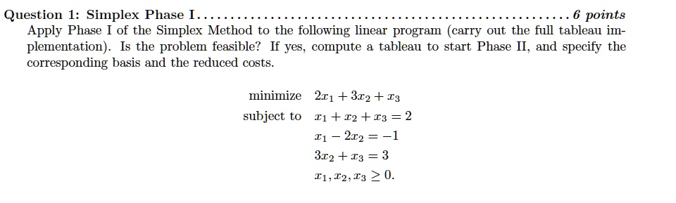 SOLVED: Question 1: Simplex Phase I points Apply Phase I of the Simplex ...