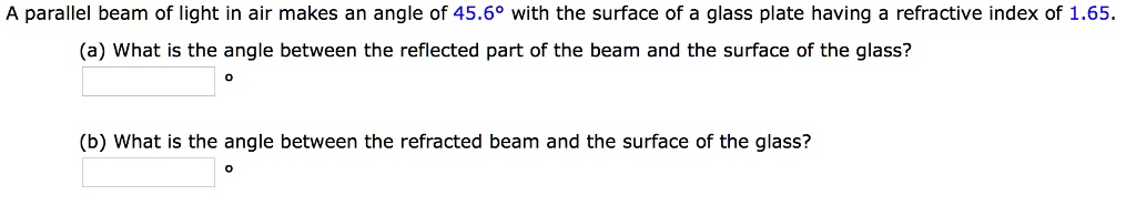 SOLVED: (a) What is the angle between the reflected part of the beam ...