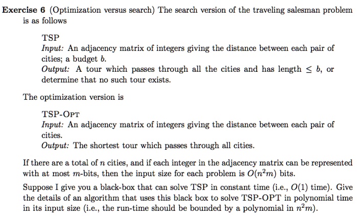 Exercise 6 (Optimization versus search) The search version of the ...