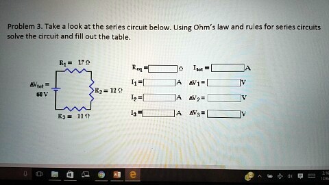 problem take look at the serles circuit below using ohm s law and rule colve the circuit and ...
