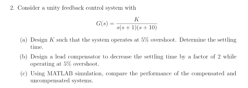 Solved 2 2 Consider A Unity Feedback Control System With K A Design K Such That The System 