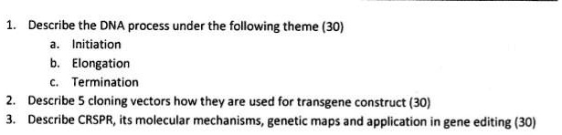 SOLVED: Describe the DNA process under the following themes: Initiation, Elongation, Termination ...