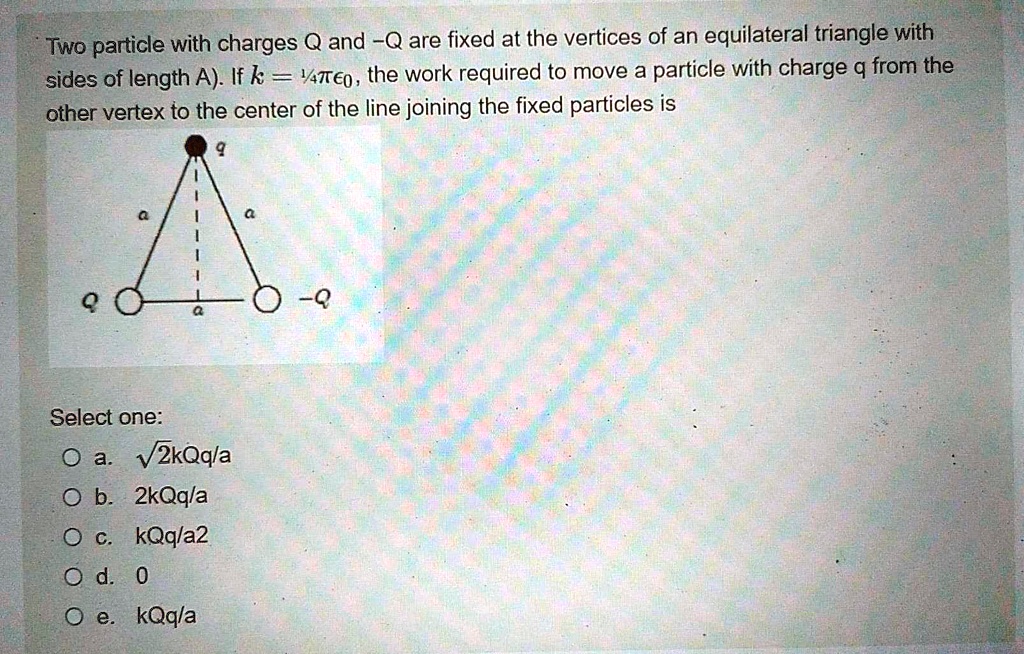 two particle with charges q and q are fixed at the vertices of an equilateral triangle with ...