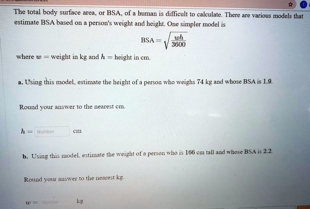 SOLVED: The total body surface area, or BSA, of a human is difficult to ...