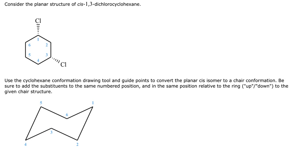 SOLVED: Consider the planar structure of cis-1,3-dichlorocyclohexane ...