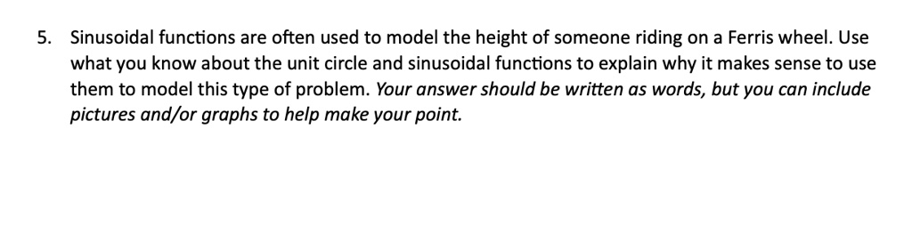 SOLVED:5. Sinusoidal functions are often used to model the height of ...