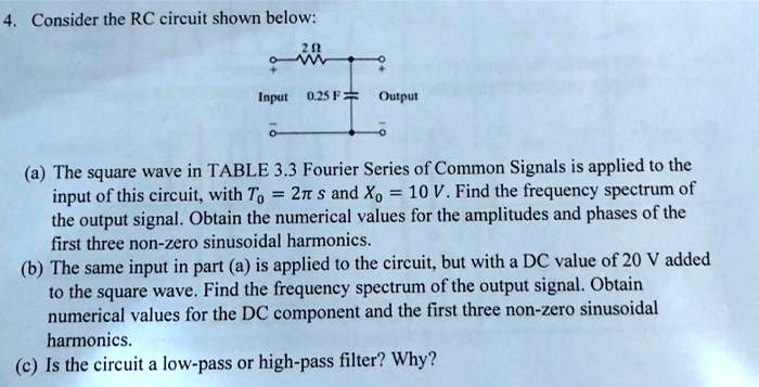 SOLVED: Consider the RC circuit shown below: Input 025F Output (a) The ...