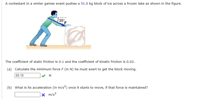 SOLVED: contestant in winter games event pushes 51.0 kg block of ice ... SOLVED: contestant in winter games event pushes 51.0 kg block of ice ...