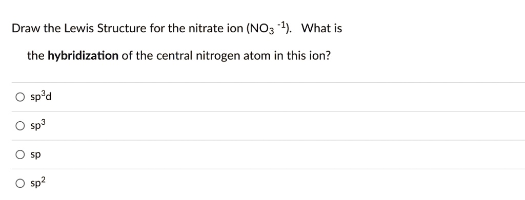 Draw the Lewis Structure for the nitrate ion (NO3^-1). What is the ...
