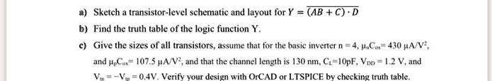 a) Sketch a transistor-level schematic and layout for Y = (AB + C) · D ...