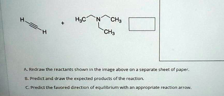 h3c n ch3 i ch3 a redraw the reactants shown in the image above on a ...