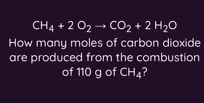 SOLVED: CH4 + 2 O2 - CO2 + 2 H2O How many moles of carbon dioxide are ...