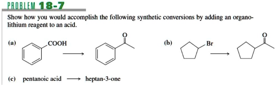 problem 18 7 show how you would accomplish the following synthetic ...