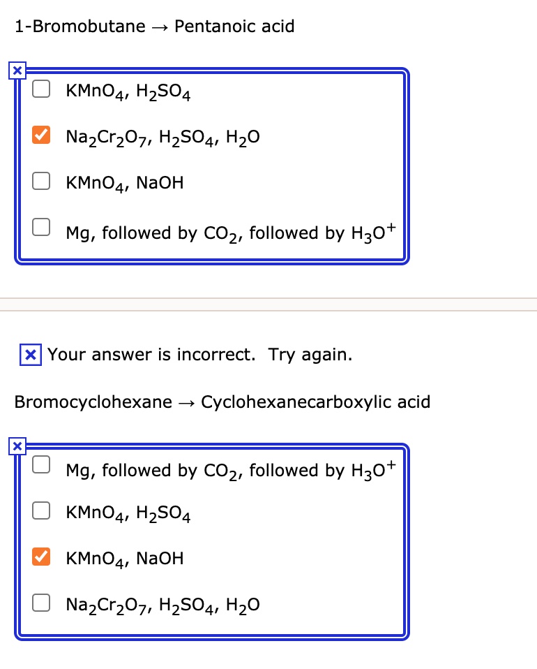 SOLVED: 1-Bromobutane 5 Pentanoic acid KMnO4, H2SO4 Na2Cr2O7, H2SO4 ...