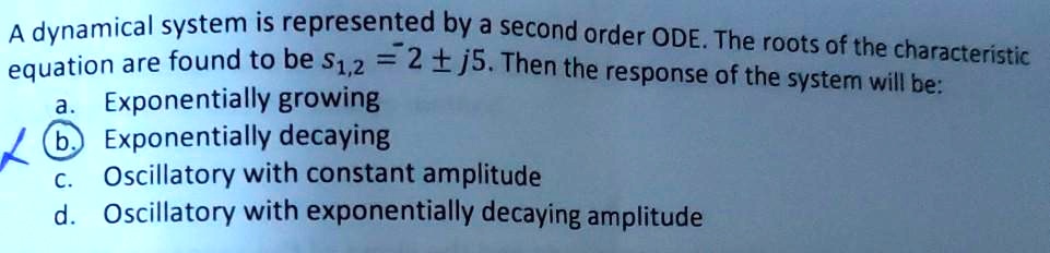 SOLVED: a Exponentially growing Exponentially decaying C. Oscillatory ...