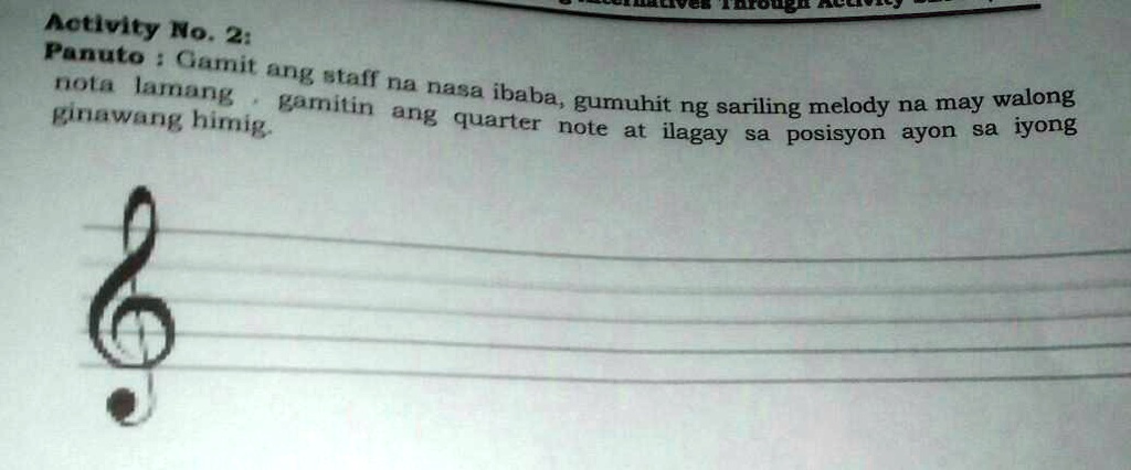 Activity No. 2: Panuto: Gamit ang staff na nasa ibaba, gumuhit ng ...