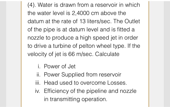 (4). Water is drawn from a reservoir in which the water level is 2,4000 ...