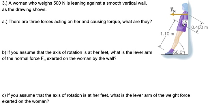 SOLVED: 3.) A woman who weighs 500 N is leaning against a smooth ...