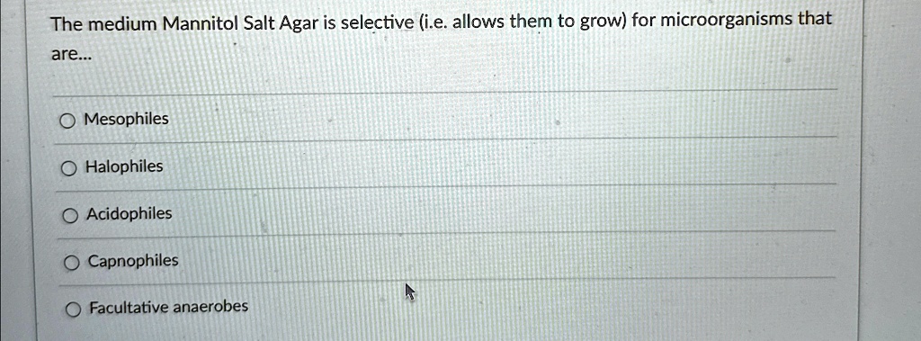 The medium Mannitol Salt Agar is selective (i.e. allows them to grow ...