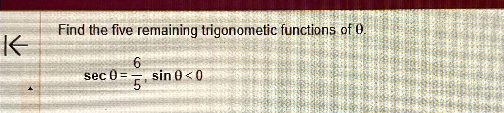Solved Find The Five Remaining Trigonometric Functions Of θ Secθ 6
