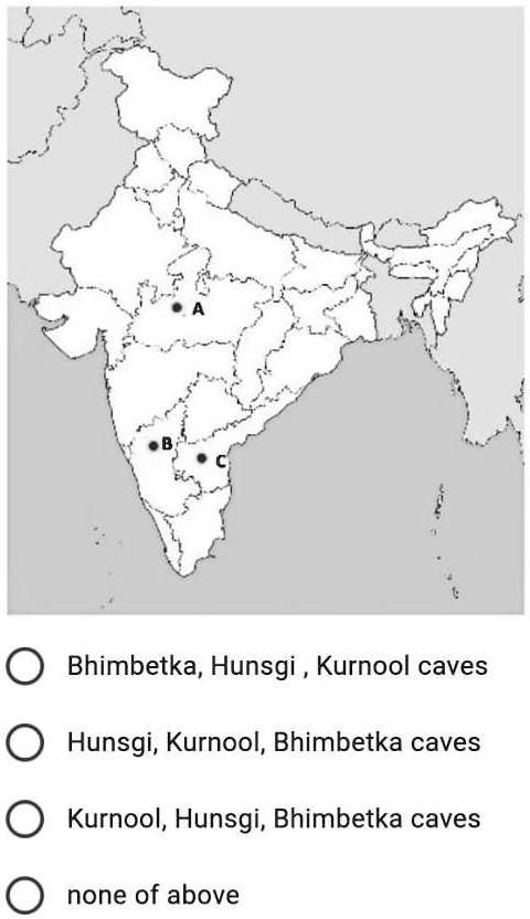Identify the Paleolithic sites marked on the map as A, B C respectively ...