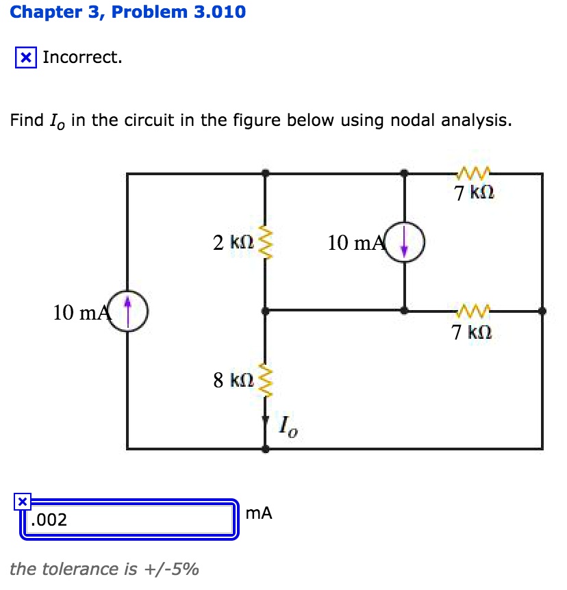 Chapter 3, Problem 3.010 ? Incorrect. Find Io in the circuit in the figure below using nodal ...