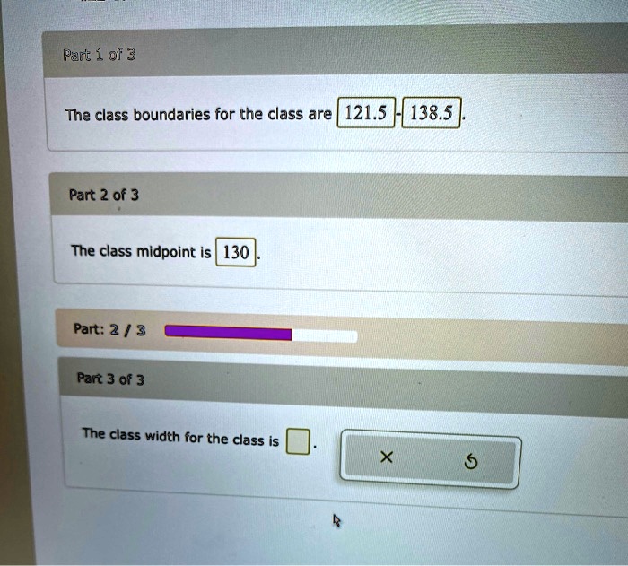 Solved Part 1 Of 3 The Class Boundaries For The Class Are 1215 1385 Part 2 Of 3 The Class 8530