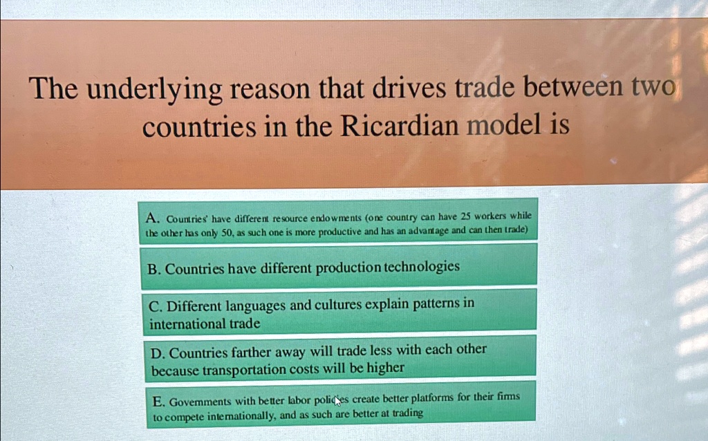 The underlying reason that drives trade between two countries in the Ricardian model is A ...