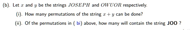 (b). Let x and y be the strings JOSEPH and OWUOR respectively. (i). How ...