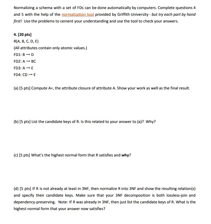 SOLVED: Normalizing a schema with a set of FDs can be done automatically by computers. Complete ...