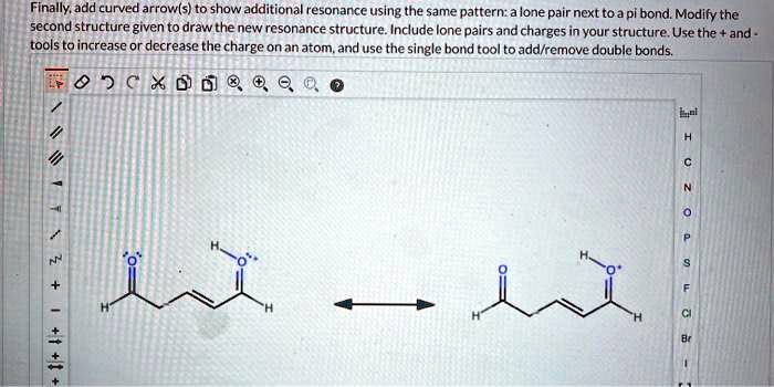 SOLVED: Finally, add curved arrows to show additional resonance using the same pattern: = lone ...