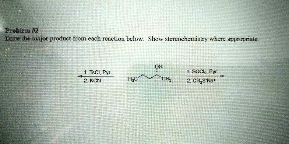 SOLVED: Problem #2: Draw the major product from each reaction below ...