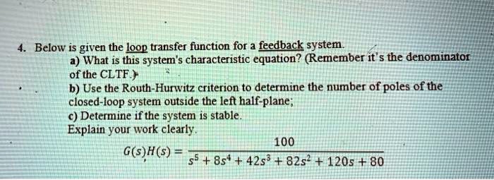 4. Below is given the loop transfer function for a feedback system. a ...