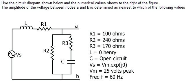 SOLVED: Use the circuit diagram shown below and the numerical values shown to the right of the ...