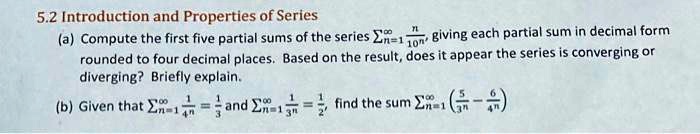 SOLVED:5.2 Introduction and Properties of Series (a) Compute the first five partial sums of the ...