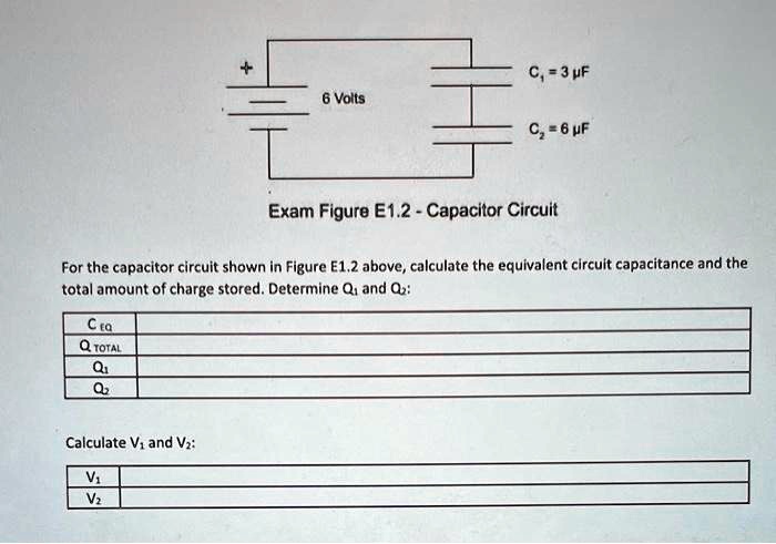 +6 Volts? = 3 µF? = 6 µFFigure E1.2 - Capacitor Circuitthe capacitor circuit shown in Figure E1 ...