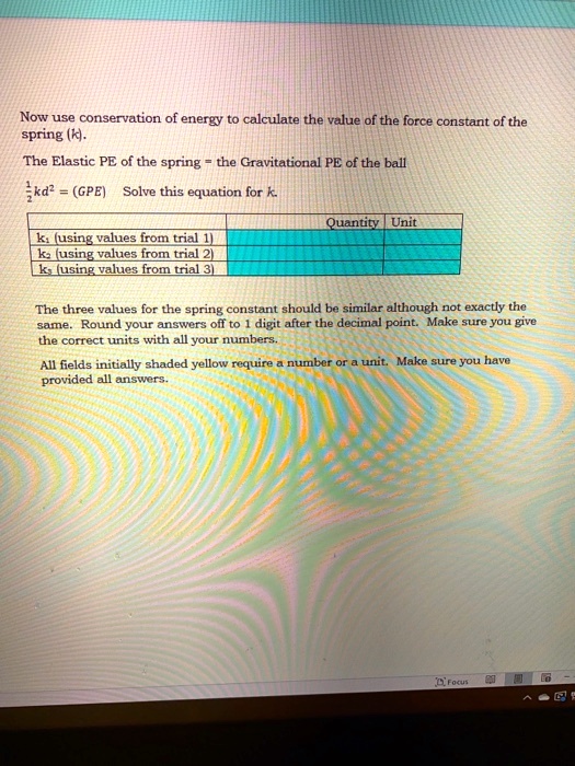 now use conservation of energy calculate the value of the force ...