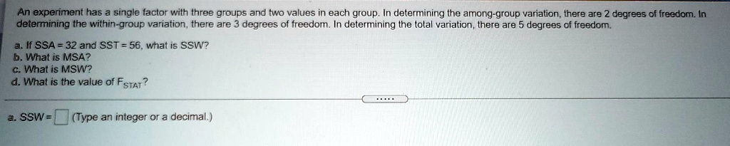 SOLVED: An experiment has a single factor with three groups and two values in each group. In ...